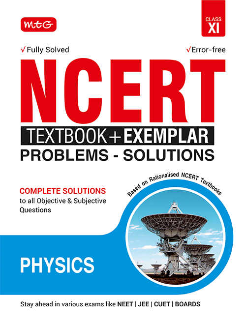 NCERT Text Book + Exemplar Problems – Solutions Physics Class 11 - MTG Learning Media